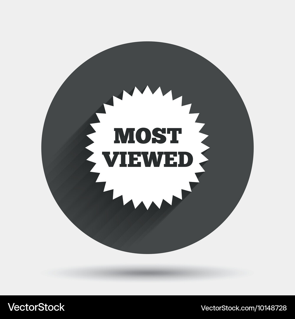 Most viewed sign icon watched symbol Royalty Free Vector