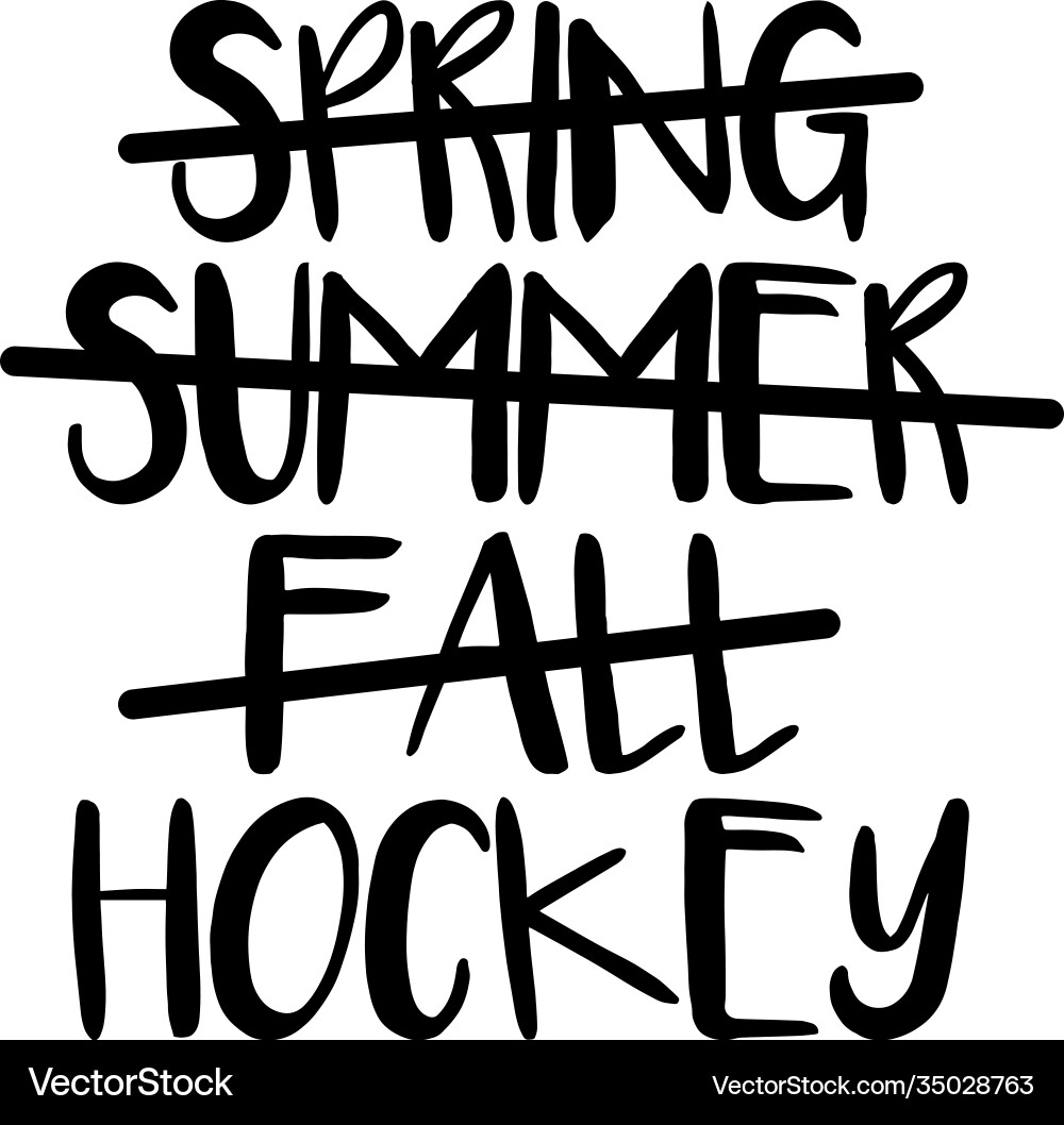 Spring summer fall hockey quote on white Vector Image