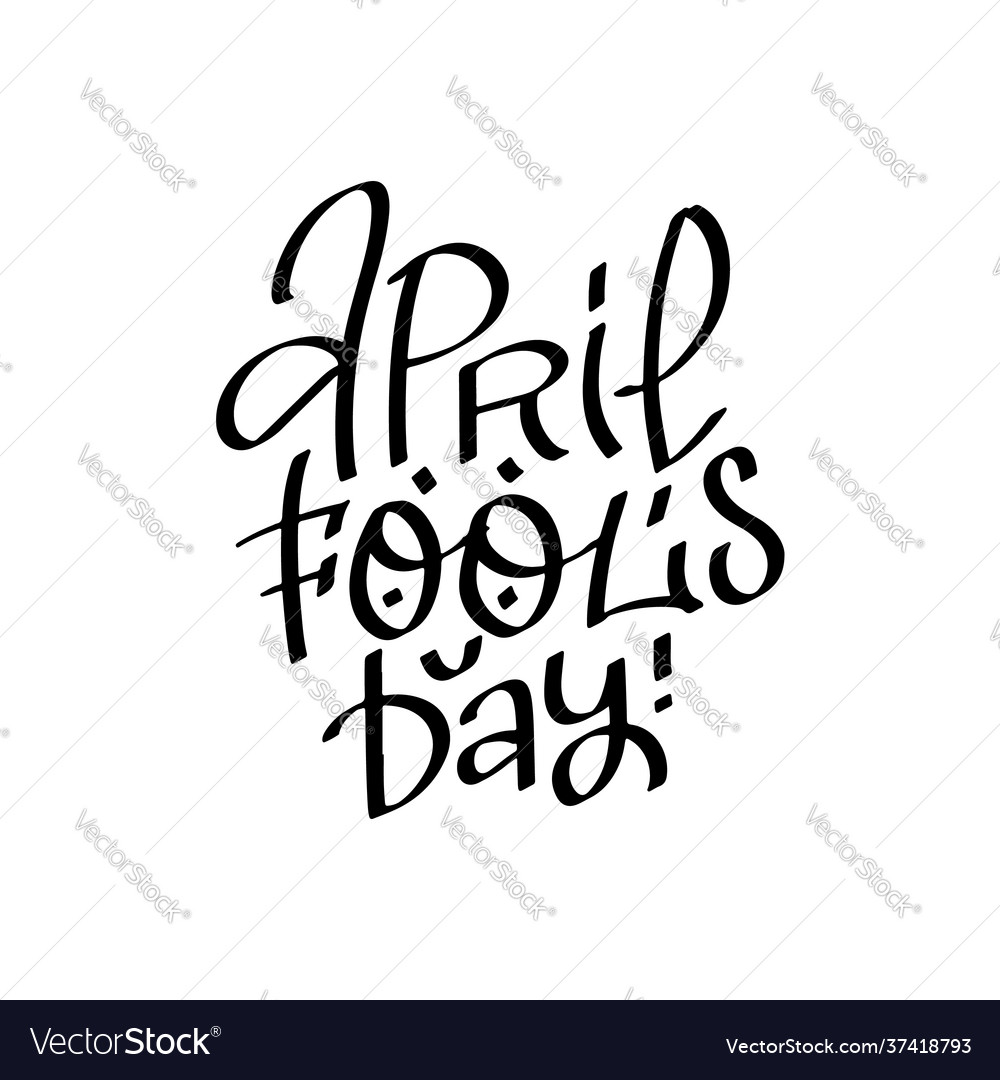 April fool s day - hand drawn black lettering Vector Image