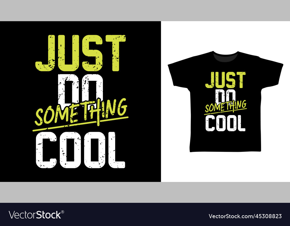 Typography Tee: Do Something Cool Royalty Free Vector Image