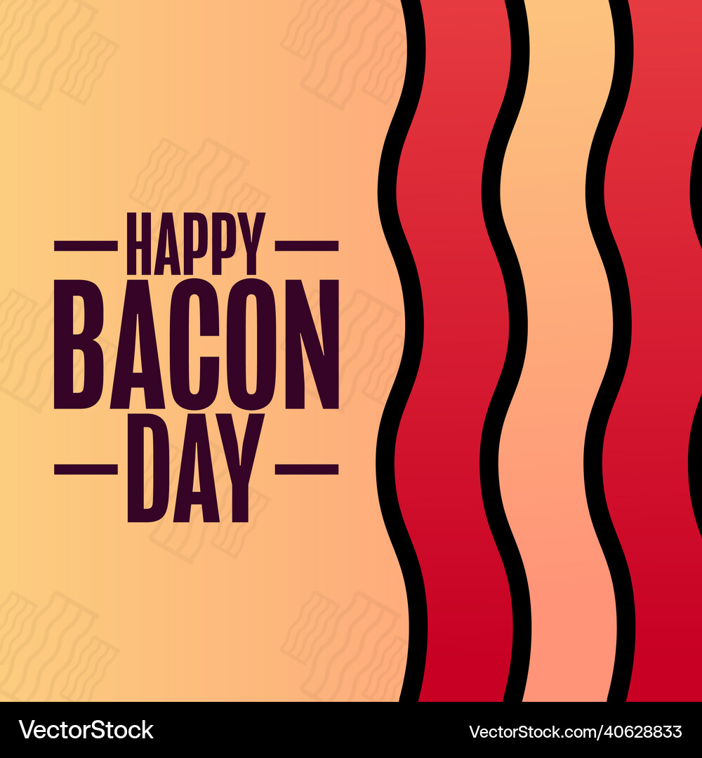 Happy bacon day holiday concept template Vector Image