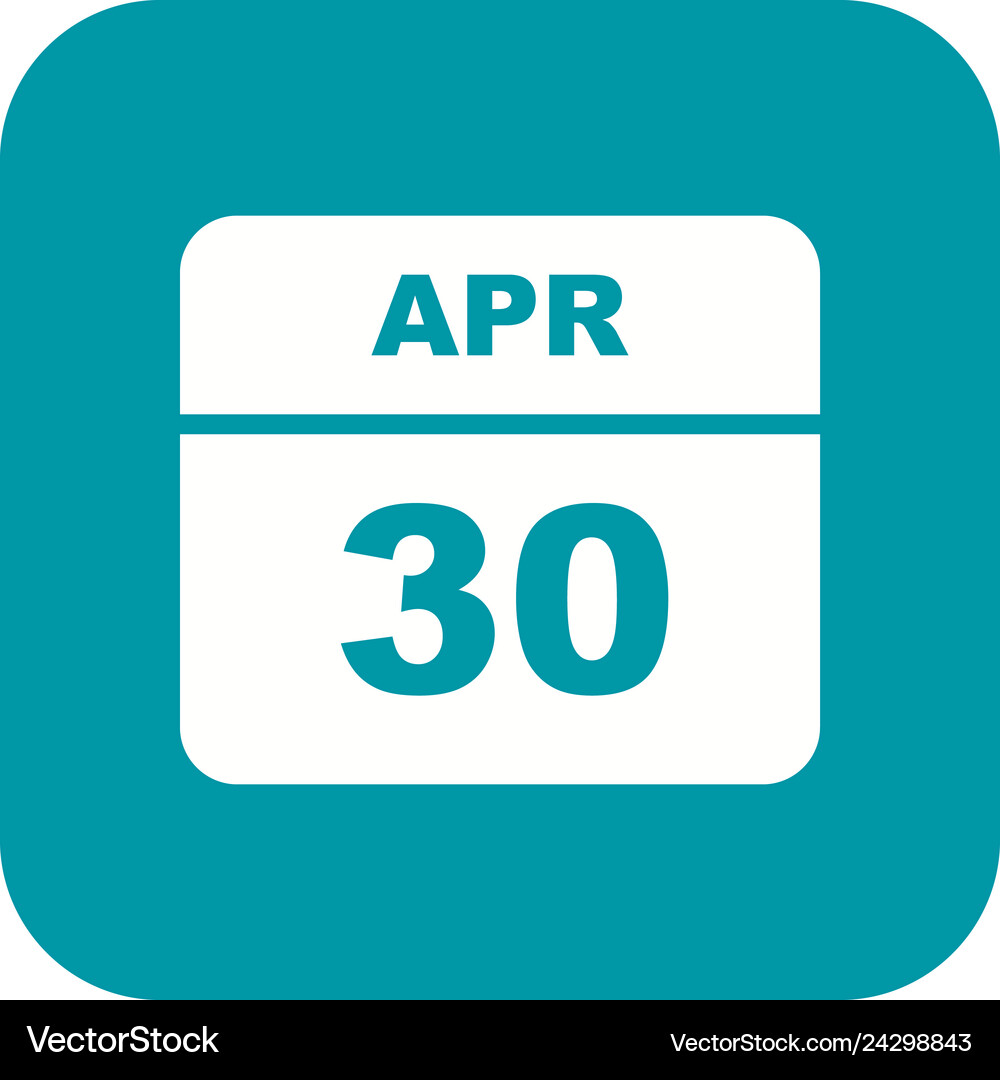 April 30th date on a single day calendar Vector Image