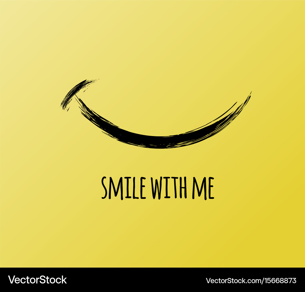 Smile with me motivation card Royalty Free Vector Image
