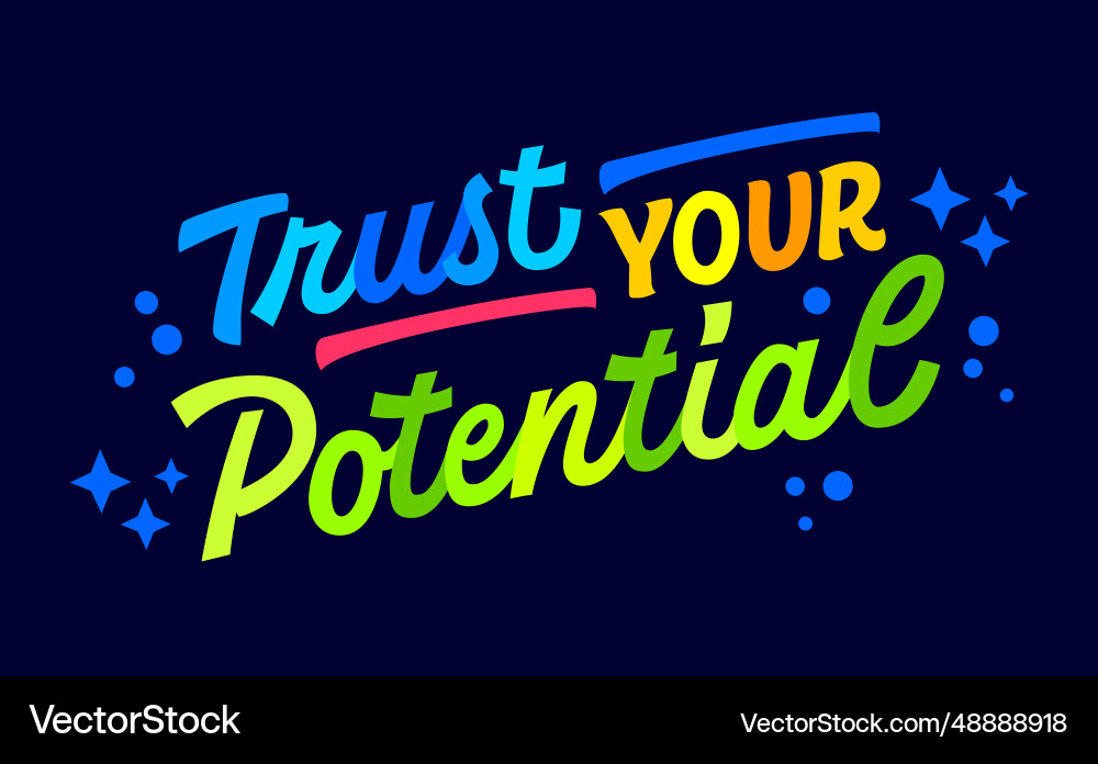 Trust your potential bold motivational lettering Vector Image