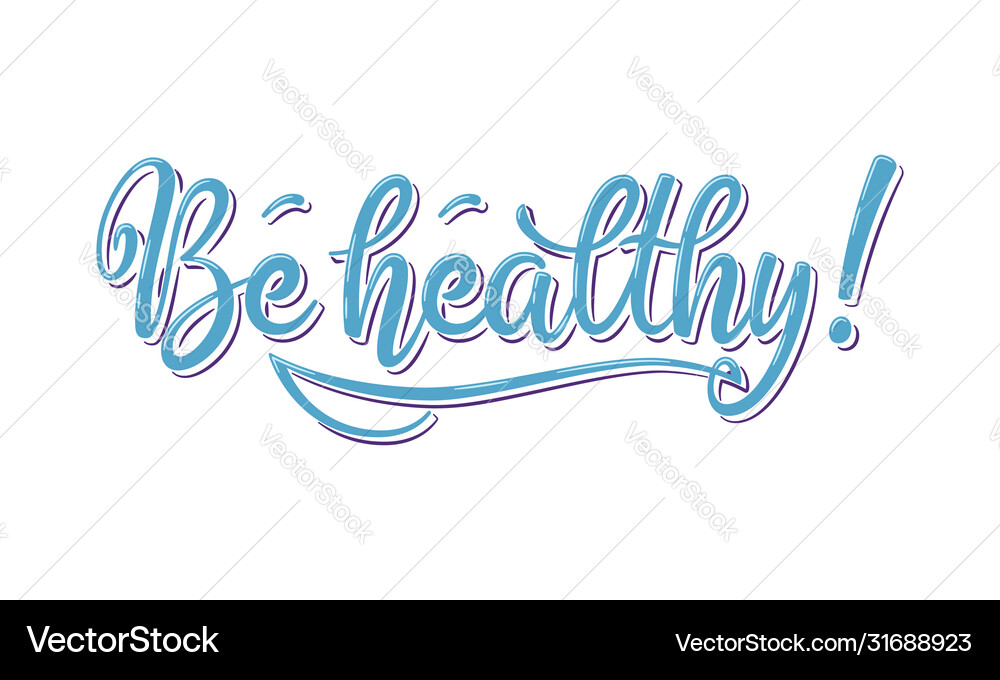 Be healthy phrase hand drawn lettering Royalty Free Vector