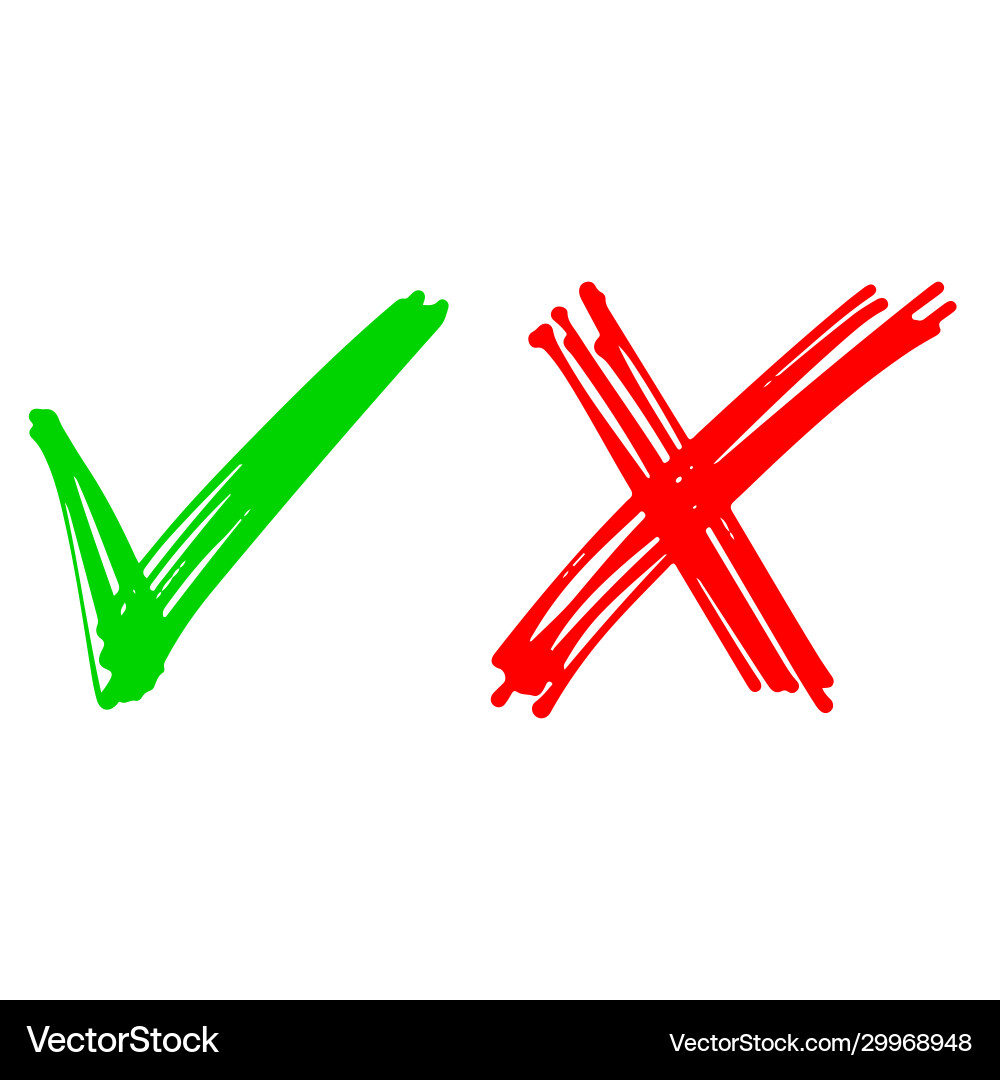 Hand drawn green checkmark and red cross Vector Image