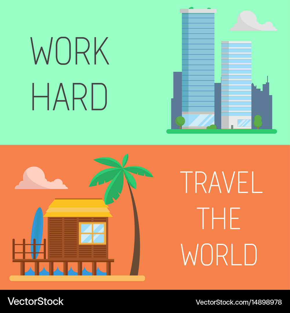 Work vacation concept hard travel the world Vector Image