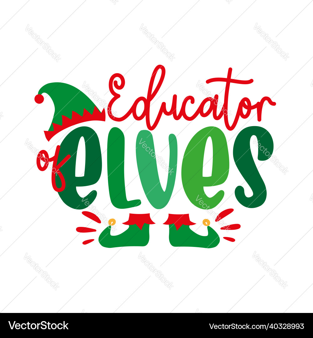 Educator of elves - funny text with elf hat Vector Image
