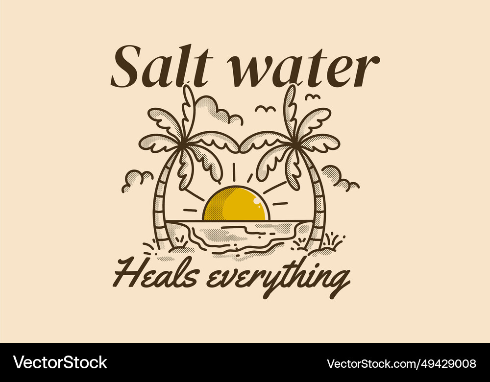 Salt water heals everything retro line art Vector Image
