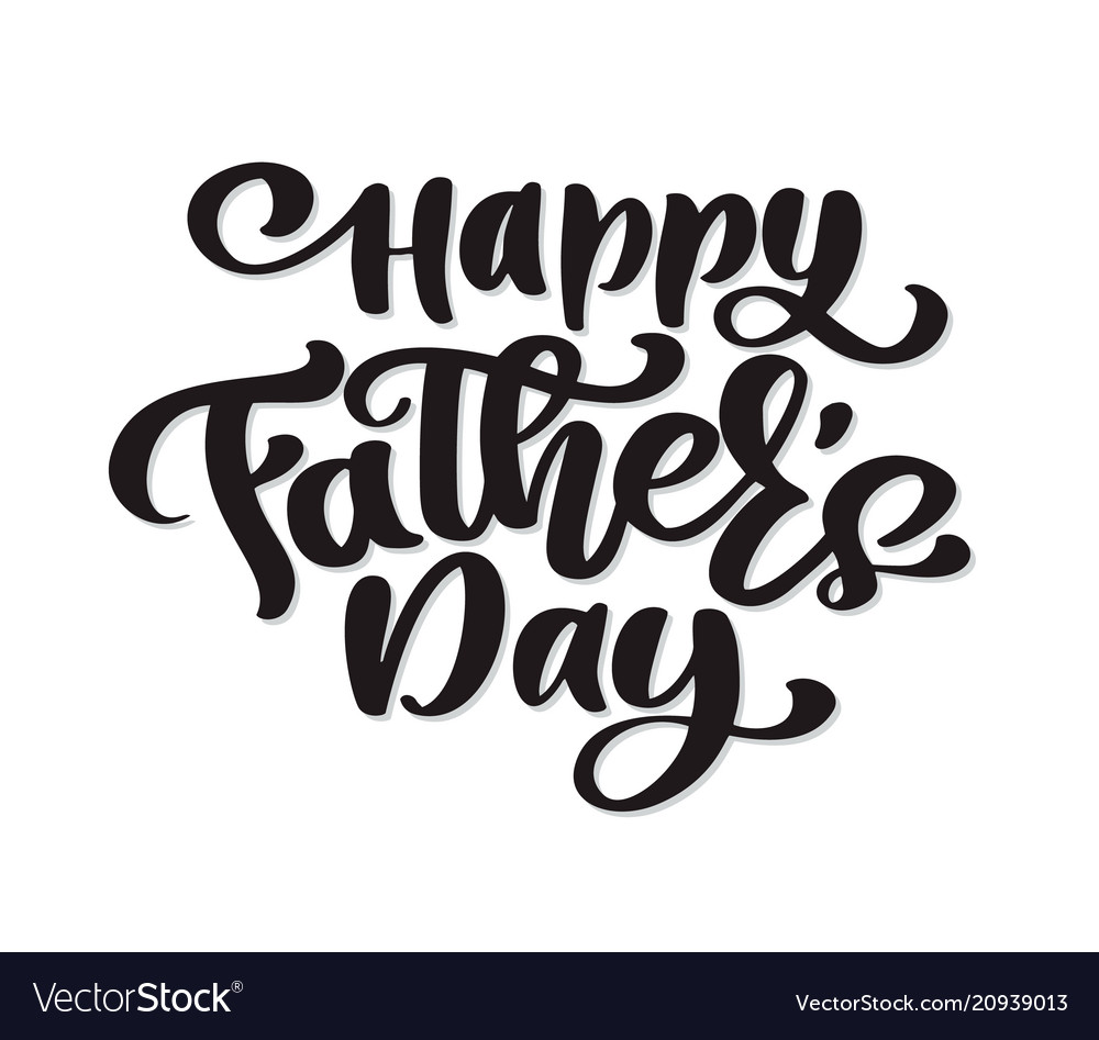 Happy fathers day phrase hand drawn lettering Vector Image Happy fathers day phrase hand drawn lettering Vector Image