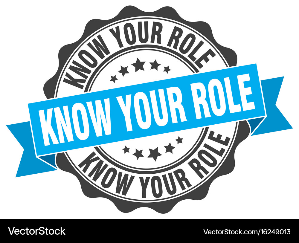 Know your role stamp sign seal Royalty Free Vector Image