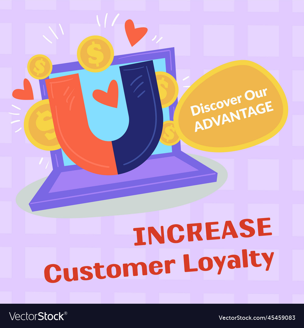 Increase customer loyalty discover advantages Vector Image