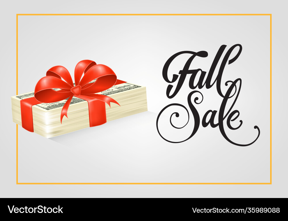 Fall sale lettering with stack dollar bills Vector Image