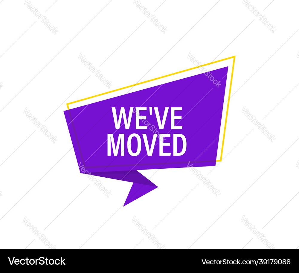 We ve moved banner announcement Royalty Free Vector Image