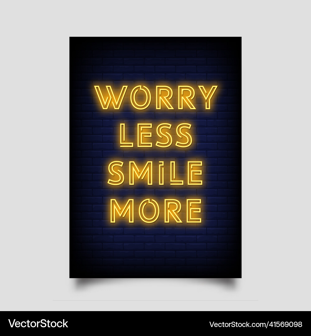 Worry less smile more neon signs style text Vector Image