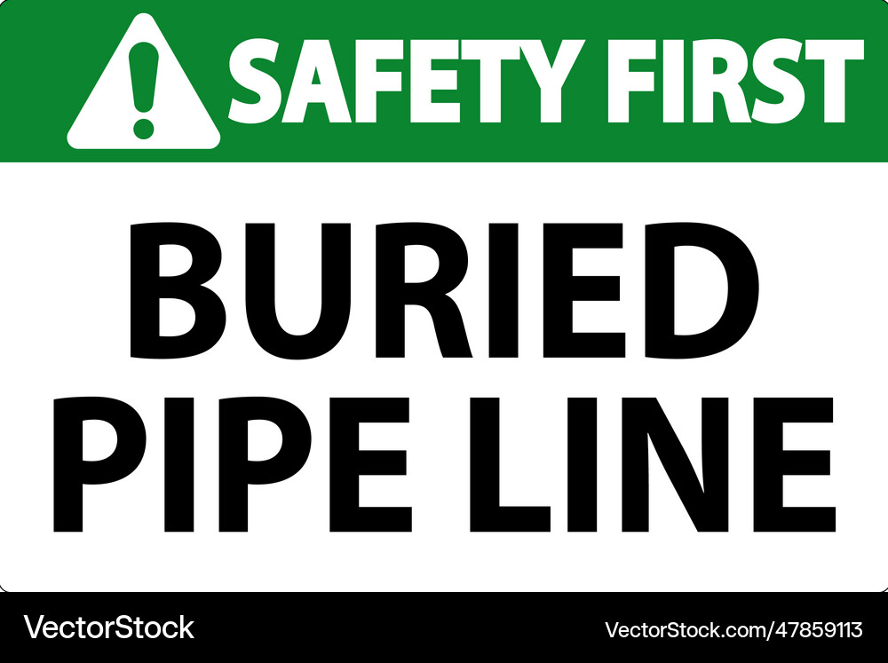 Safety first sign buried pipe line on white Vector Image