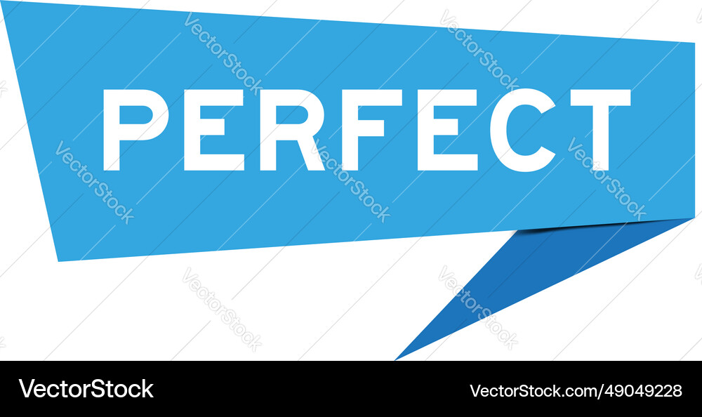 Blue color speech banner with word perfect Vector Image