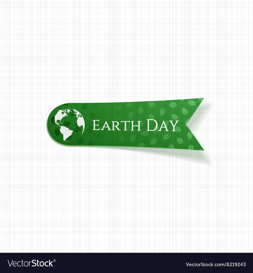 Earth day realistic green tag Royalty Free Vector Image