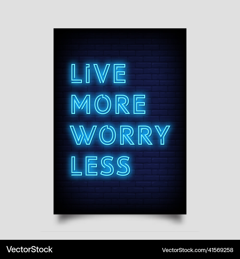 Live more worry less neon signs style text Vector Image