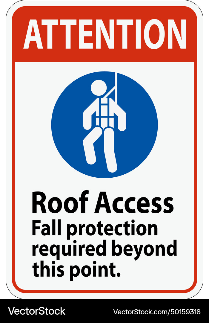 Attention sign roof access - fall protection Vector Image