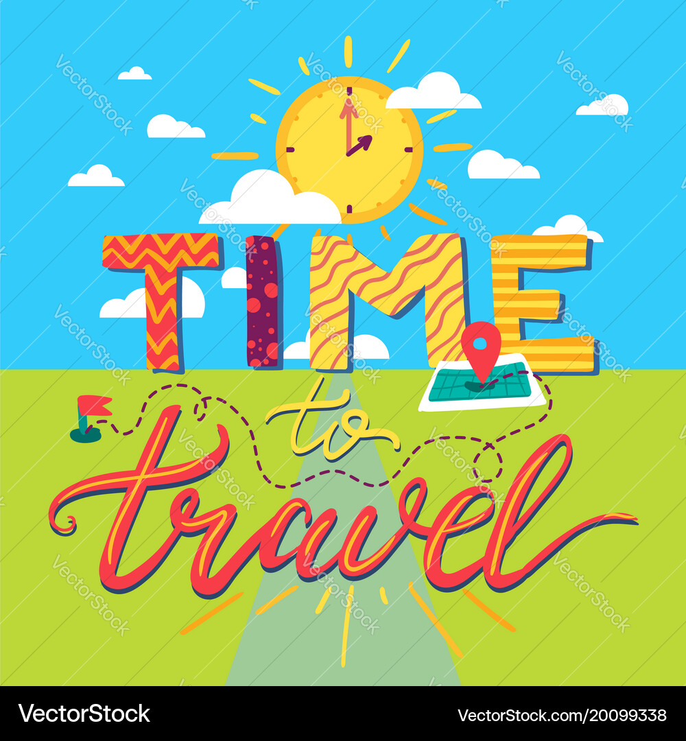 Time to travel lettering Royalty Free Vector Image
