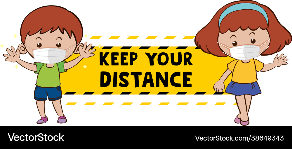 Keep your distance font design with two kids Vector Image
