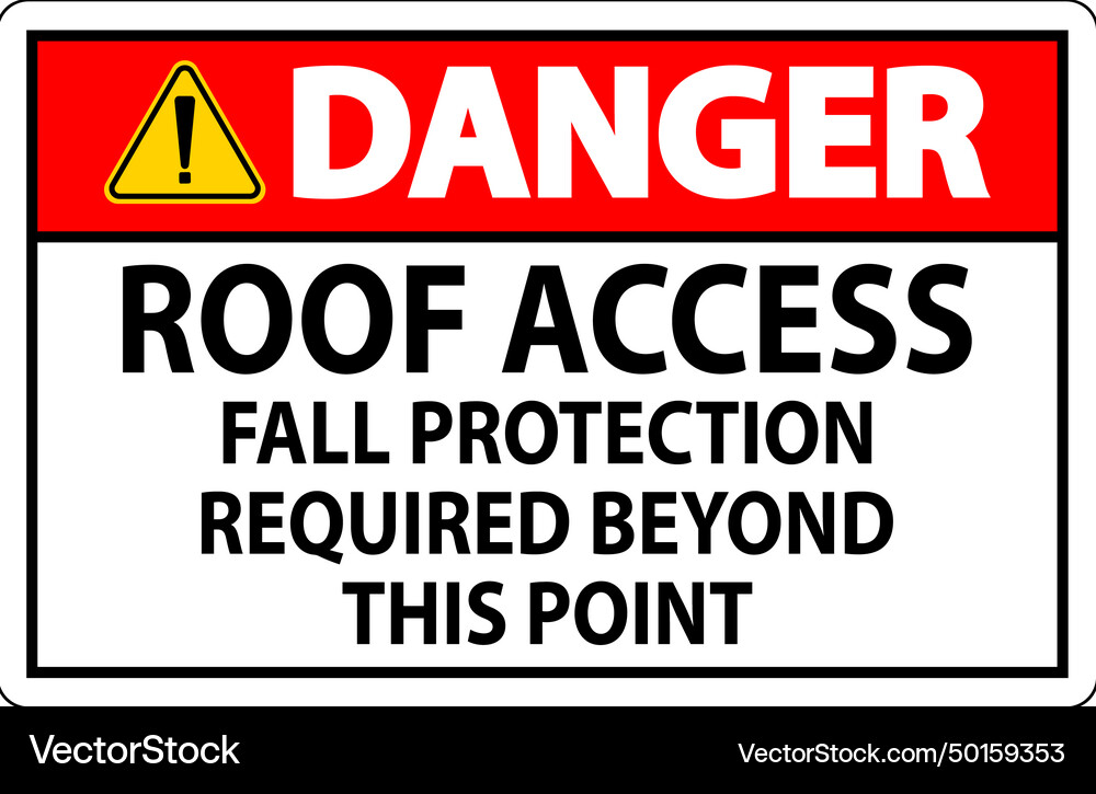 Danger sign roof access fall protection required Vector Image