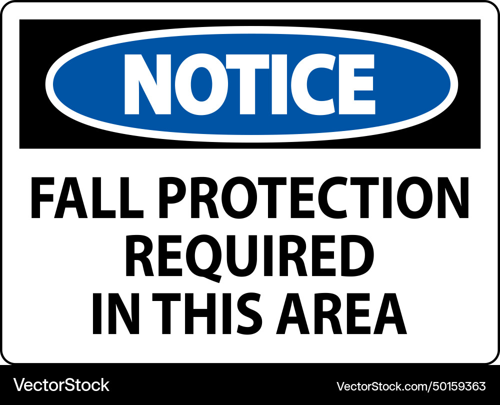 Notice sign fall protection required in this area Vector Image