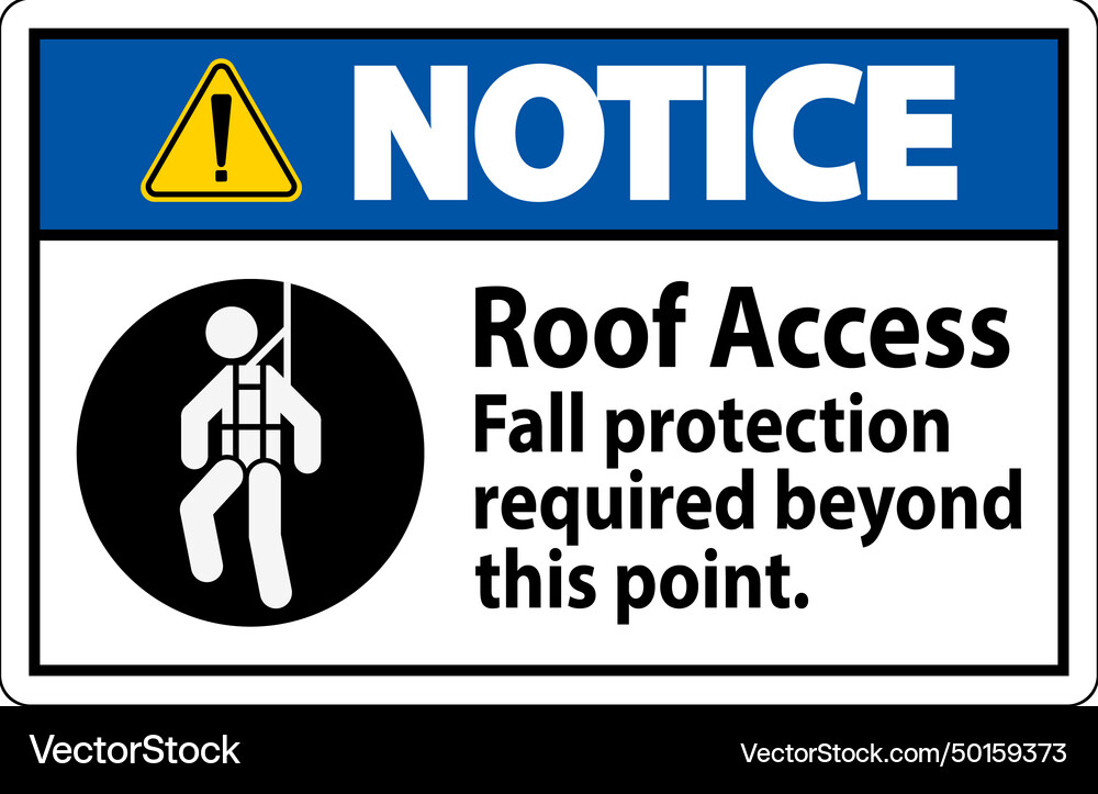 Notice sign roof access - fall protection Vector Image
