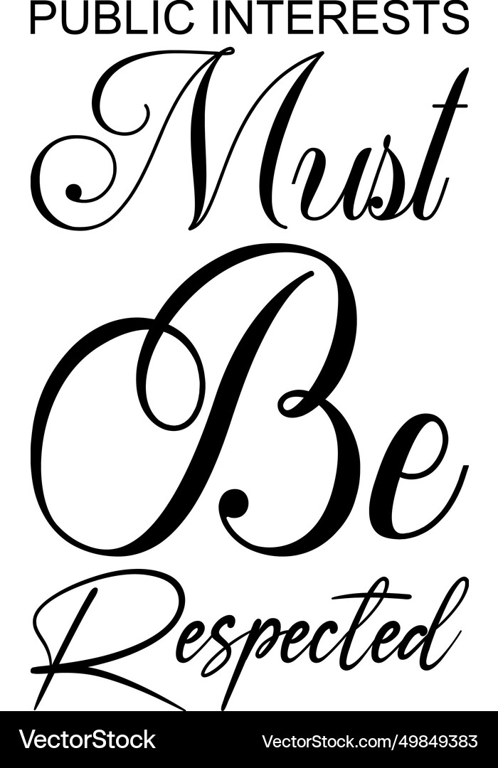 Public interests must be respected black letter Vector Image