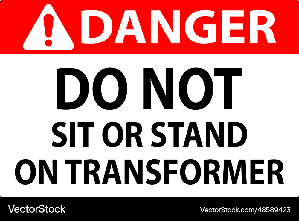 Danger sign - do not sit or stand on transformer Vector Image