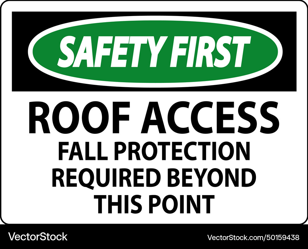 Safety first sign roof access fall protection Vector Image
