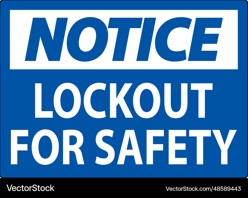 Notice sign lockout for safety Royalty Free Vector Image