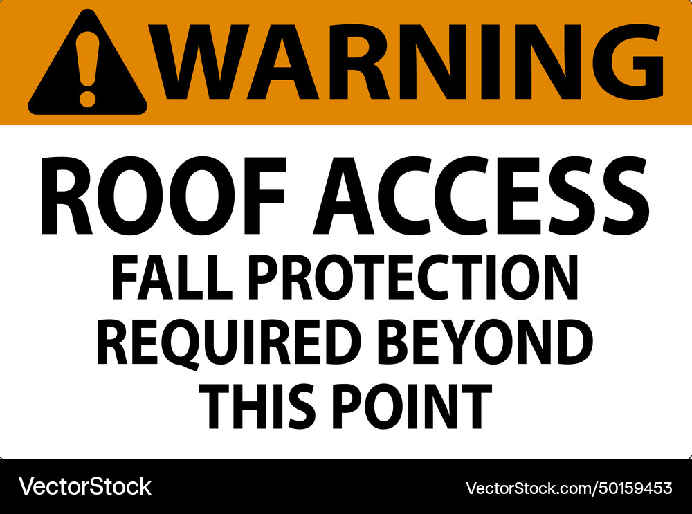 Warning sign roof access fall protection required Vector Image