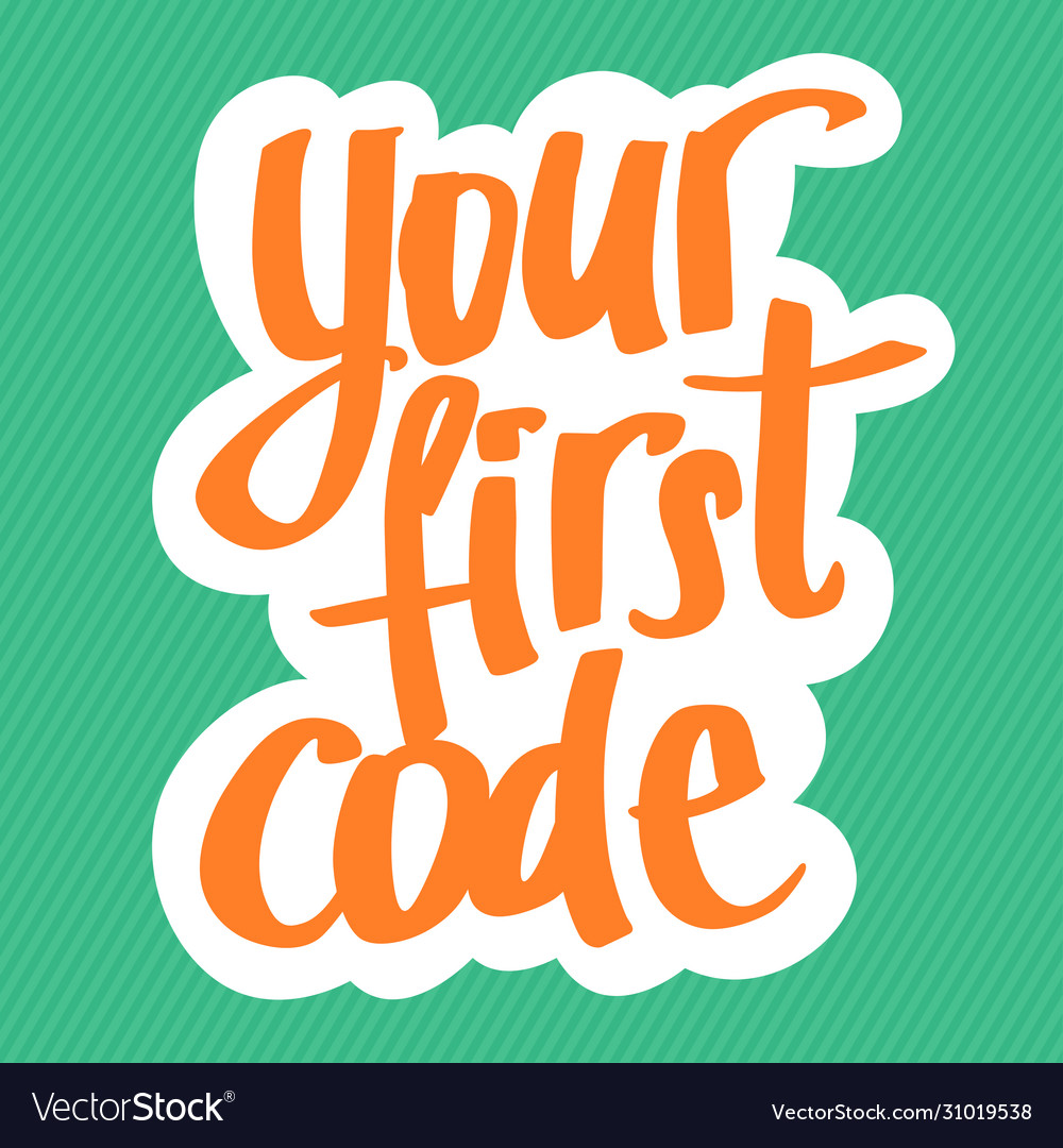 A image with lettering your first code Royalty Free Vector