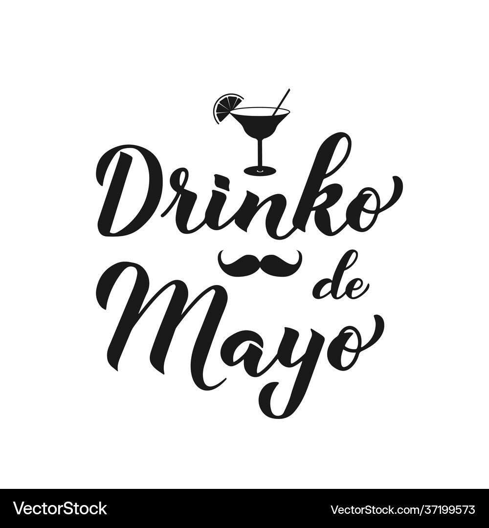 Drinko de mayo calligraphy hand lettering mexican Vector Image
