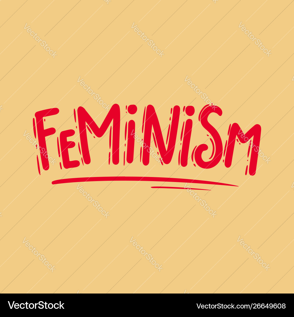 Feminism lettering phrase for postcard banner Vector Image