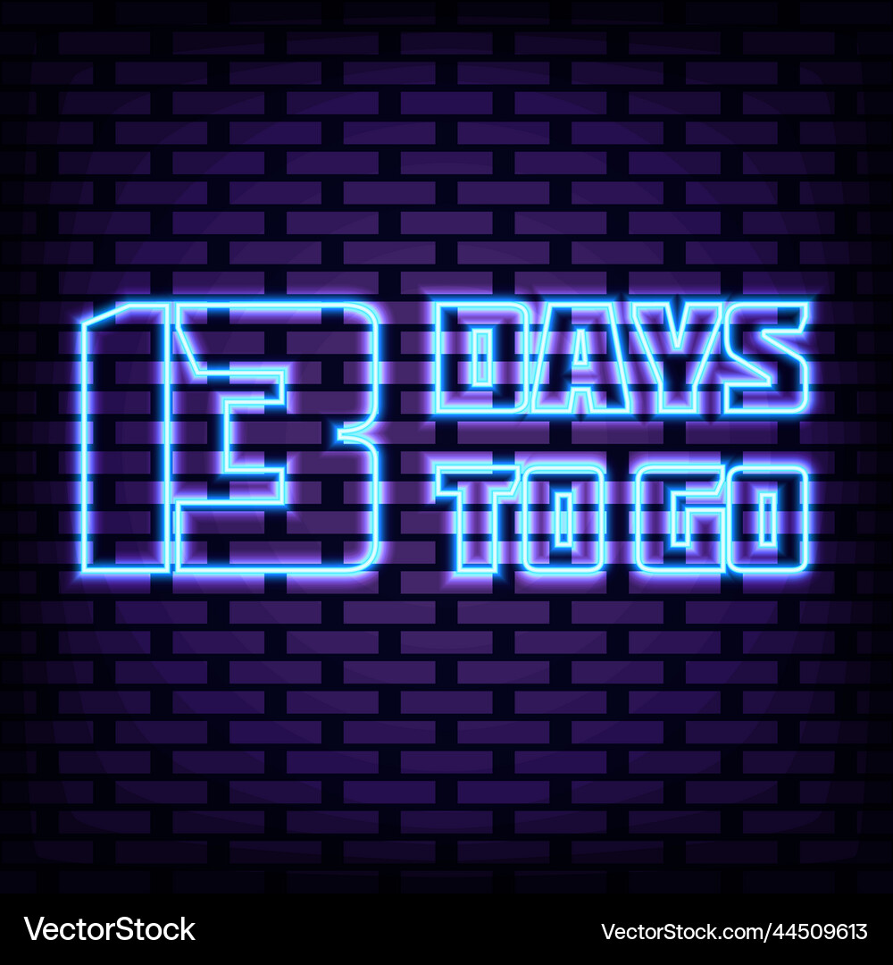 13 days to go neon sign neon script light art Vector Image