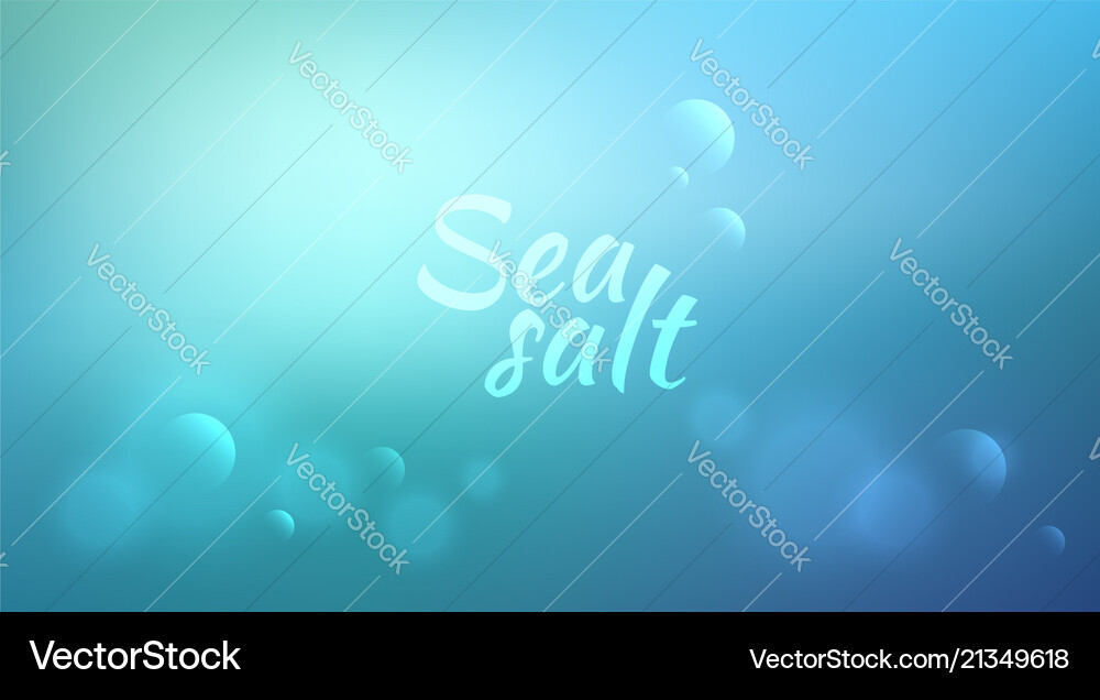 Water blurred background with sea salt text Vector Image
