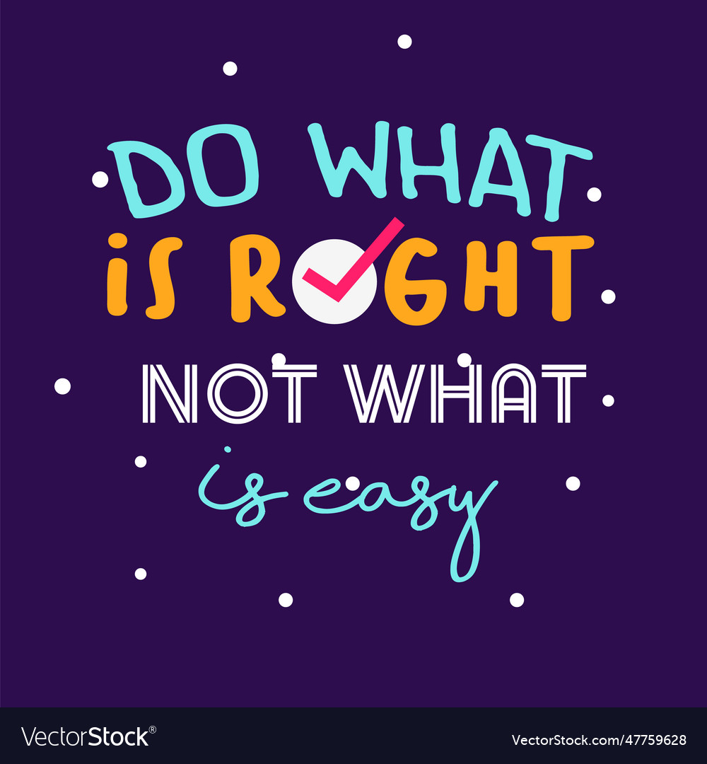 Do what is right not easy inspirational Royalty Free Vector