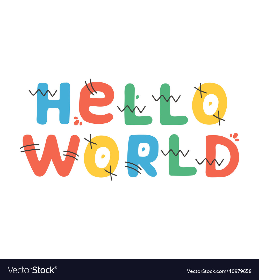 Hello world Royalty Free Vector Image - VectorStock