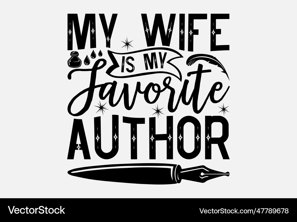 My wife is favorite author Royalty Free Vector Image