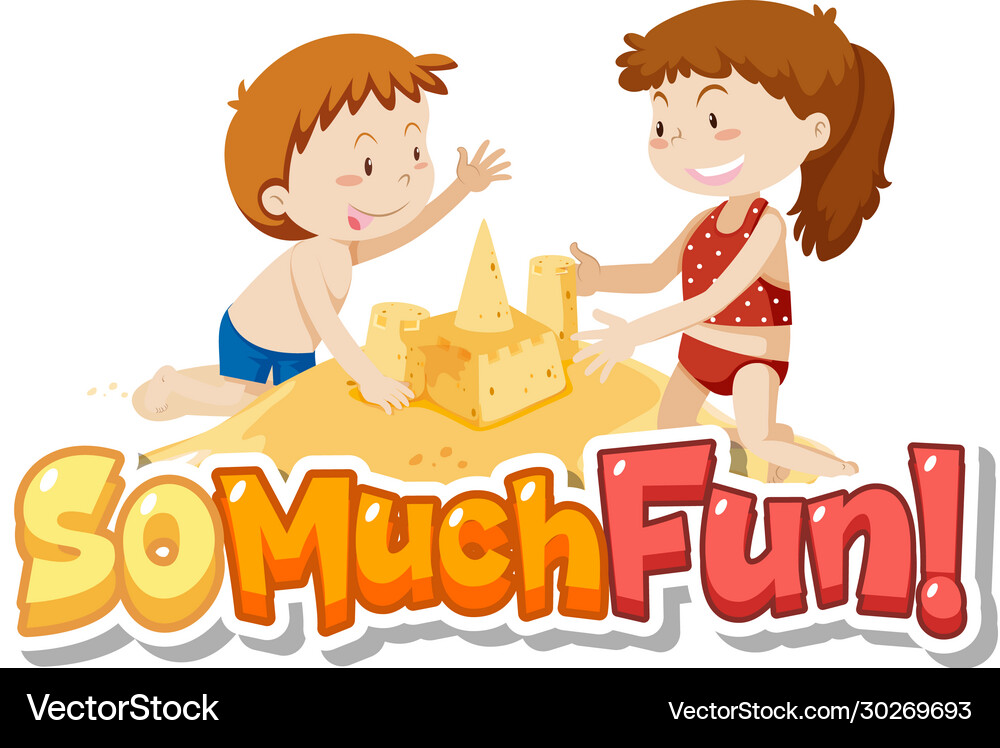 Font design for phrase so much fun with kids Vector Image