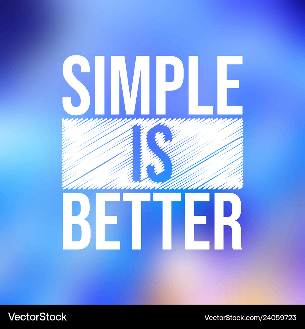 Simple is better life quote with modern background