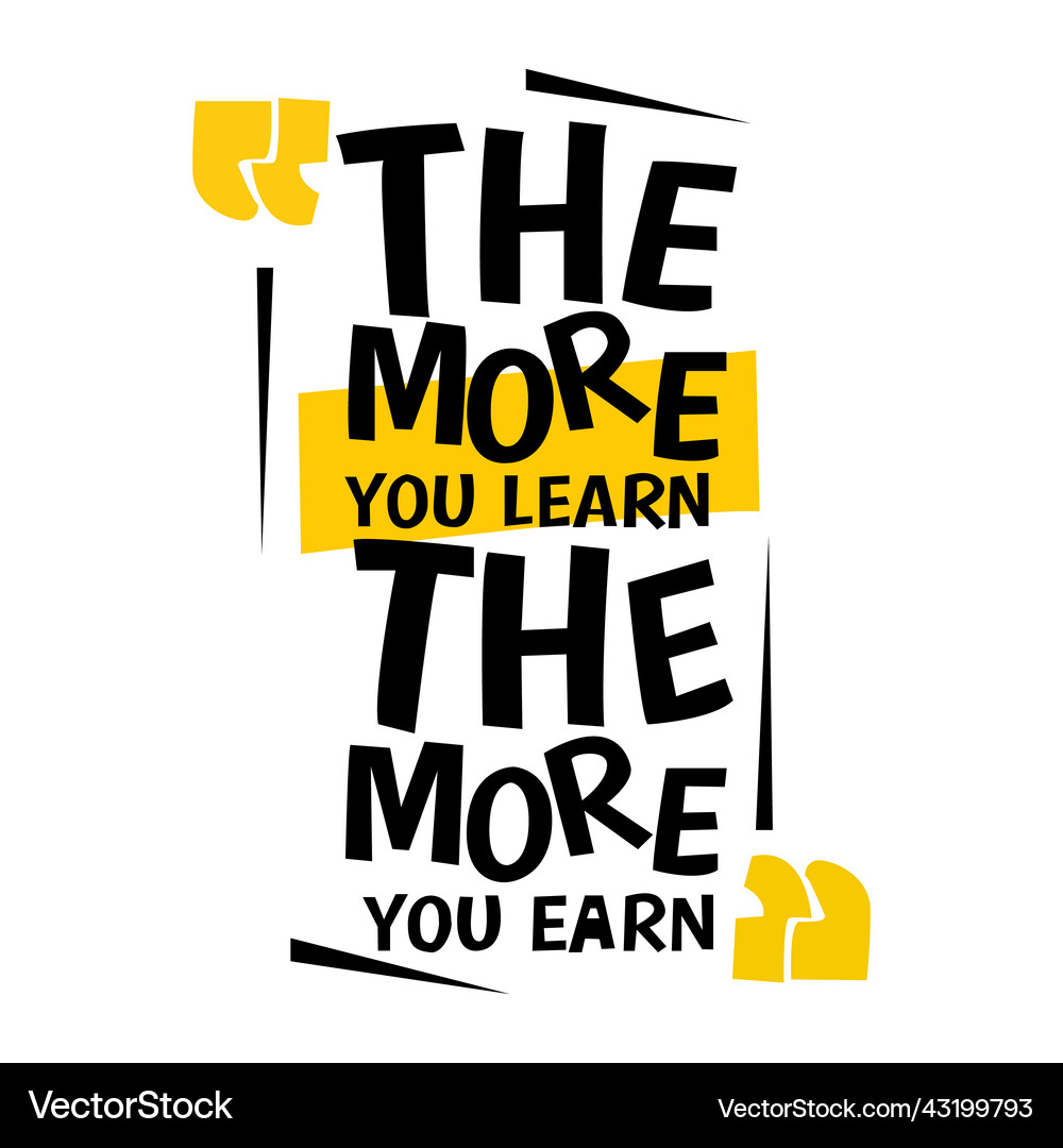 More you learn the you earn Royalty Free Vector Image