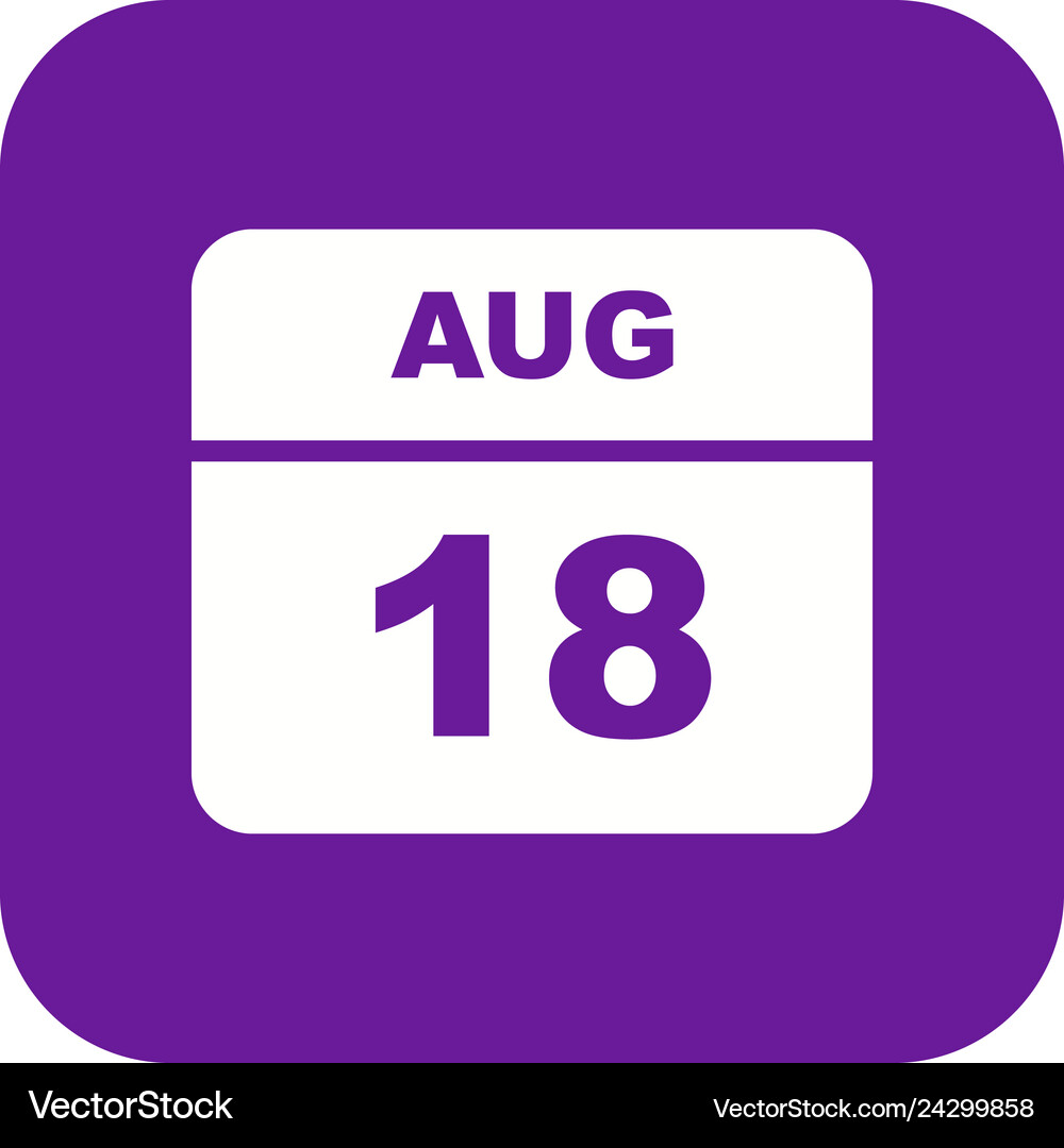 August 18th date on a single day calendar Vector Image