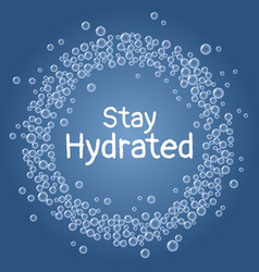 Drink water text stay hydrated blue bubbles Vector Image
