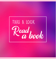 Take a look read a book inspirational and Vector Image