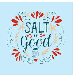 Hand lettering with bible verse salt is good Vector Image