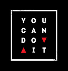 You can do it design t-shirt print cartoon robot Vector Image